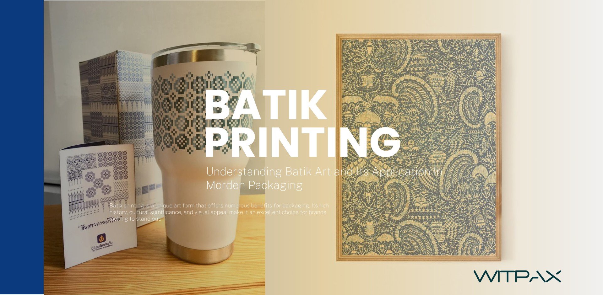What is Batik Printing and Its Applications in Packaging - WITPAX